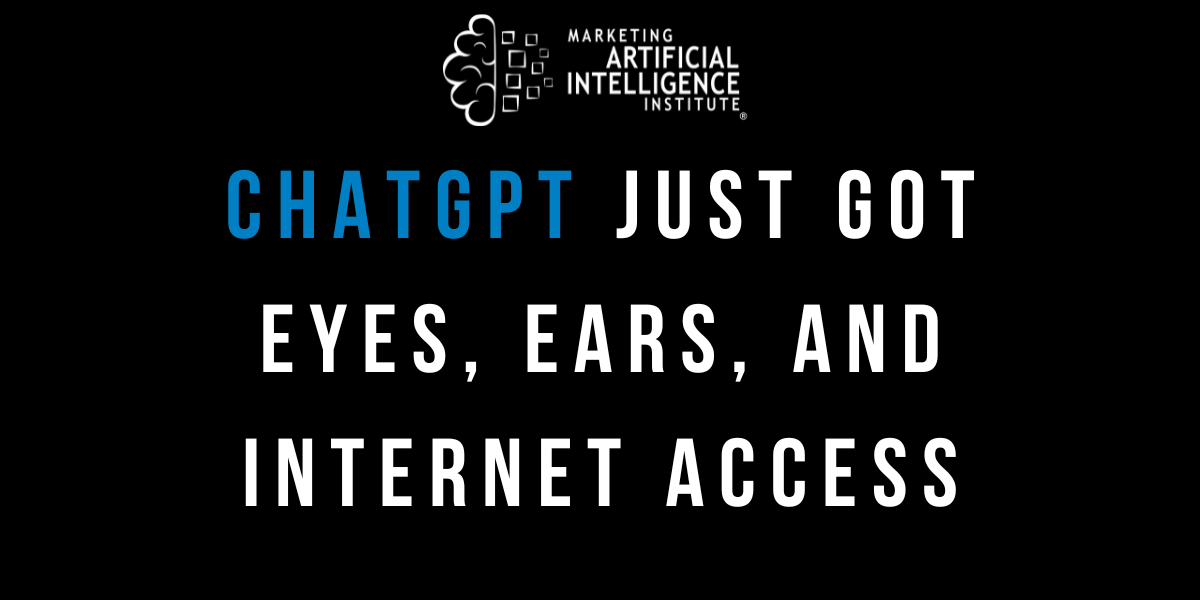 ChatGPT Just Got Eyes, Ears, and Internet Access ChatGPT Just Got Eyes, Ears, and Internet Access